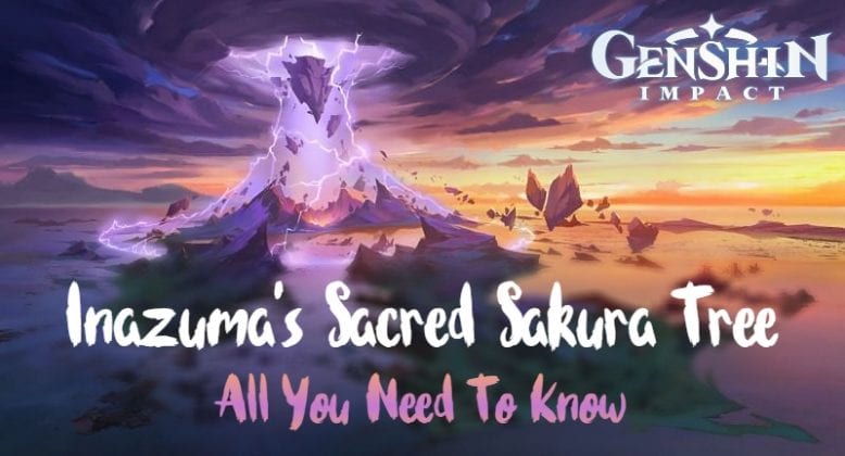 Inazuma's Sacred Sakura Tree - All You Need To Know