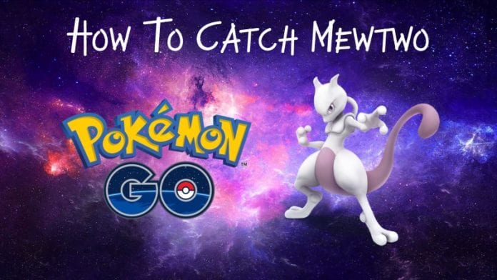 Pokemon Go: How To Catch Mewtwo Easy Guide