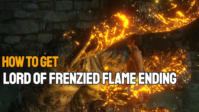 Elden Ring: Lord of Frenzied Flame Ending, How To Get – Spiel Times