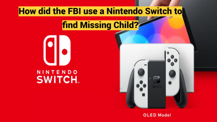 How did the FBI use a Nintendo Switch to find Missing Child?