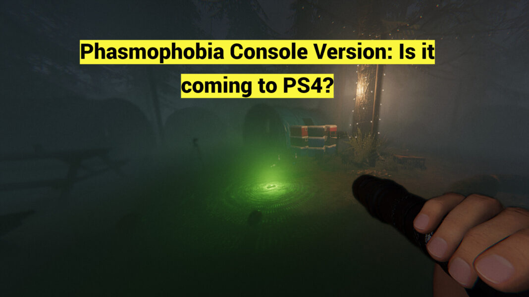 Phasmophobia Console Version: Is it coming to PS4?